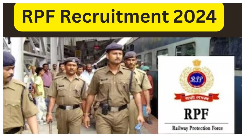 RRB RPF Recruitment 2024 eligibility and application process details here rn | RRB RPF ...