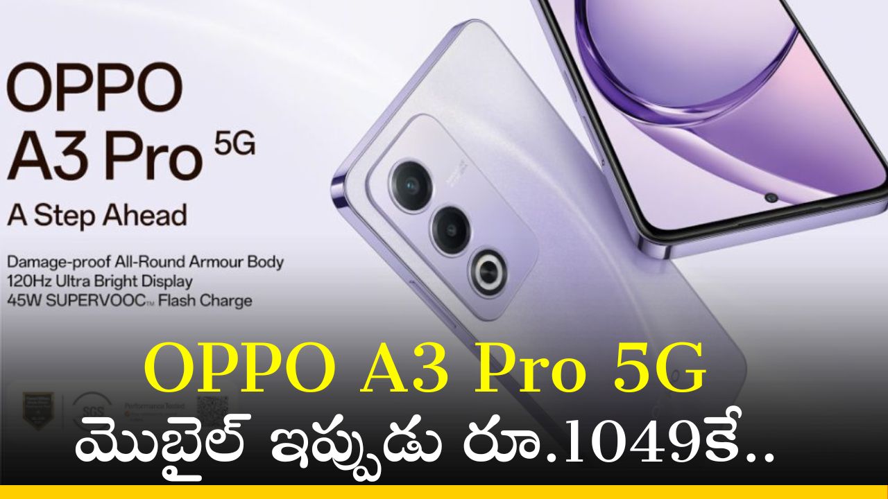 Get 8Gb Ram, 128Gb Storage Oppo A3 Pro 5G Mobile For Rs.1049 On Amazon ...