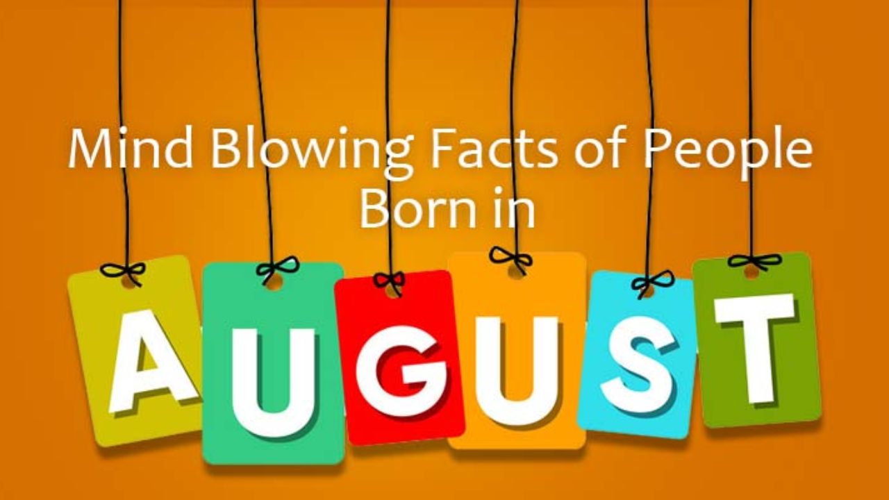 Interesting Facts About August Month Born People Life Facts | August ...