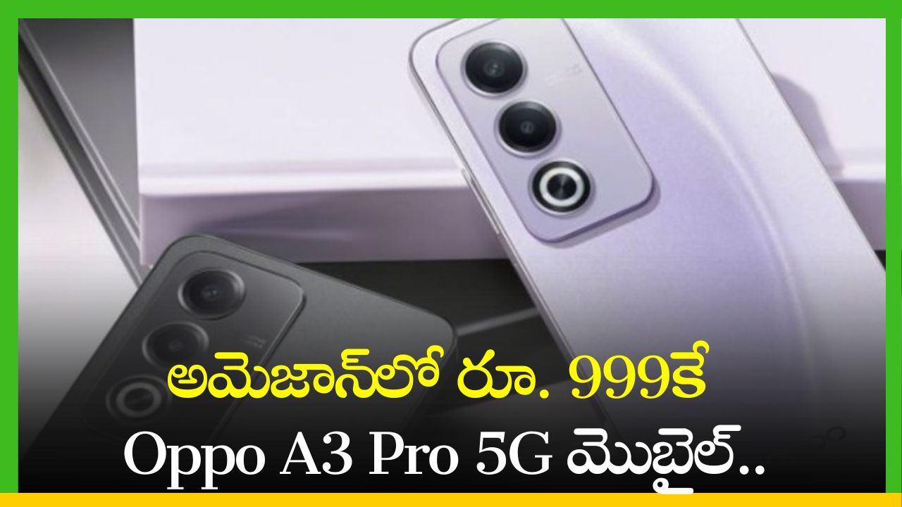 Get Oppo A3 Pro 5G For Just Rs.999 In Amazon Limited Time Deal, Full ...