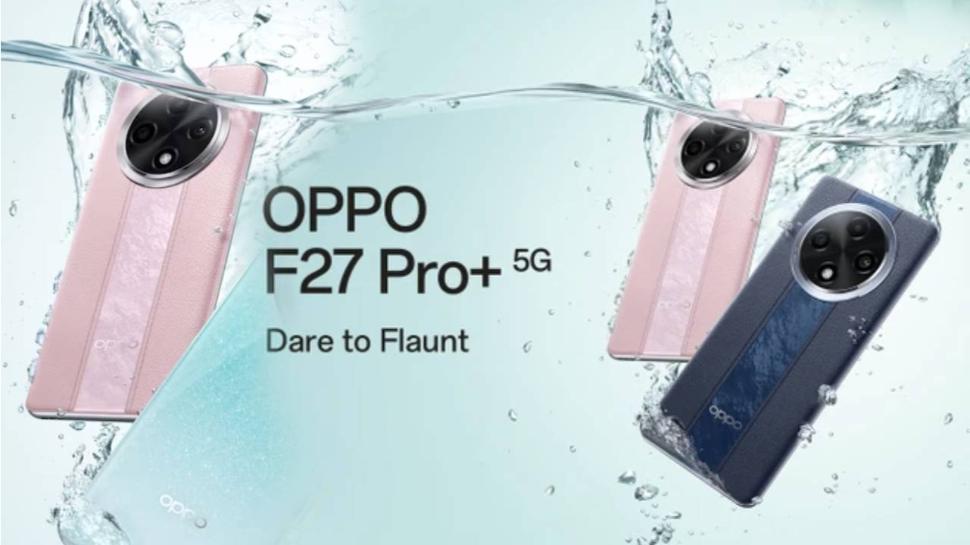 Oppo F27 Pro Plus Waterproof Model Available at 45% Off Don’t Miss the ...